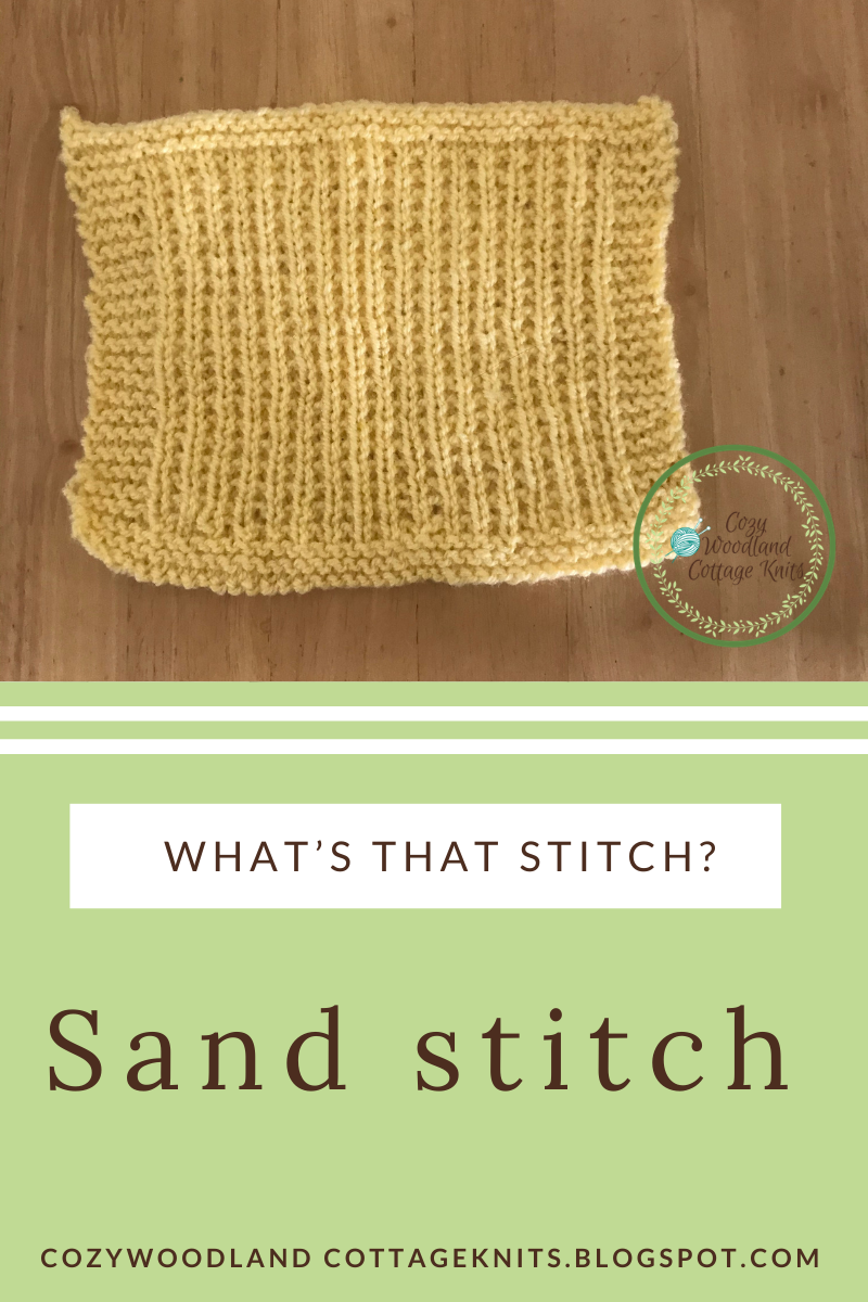Cozy Woodland Cottage Knits: What's that stitch - sand stitch