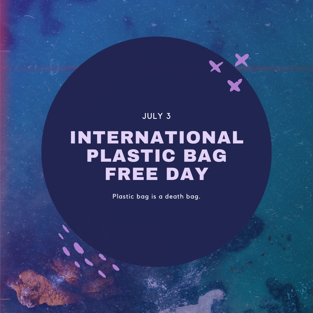 International Plastic Bag Free Day – 3rd July 2022 | History | Download ...