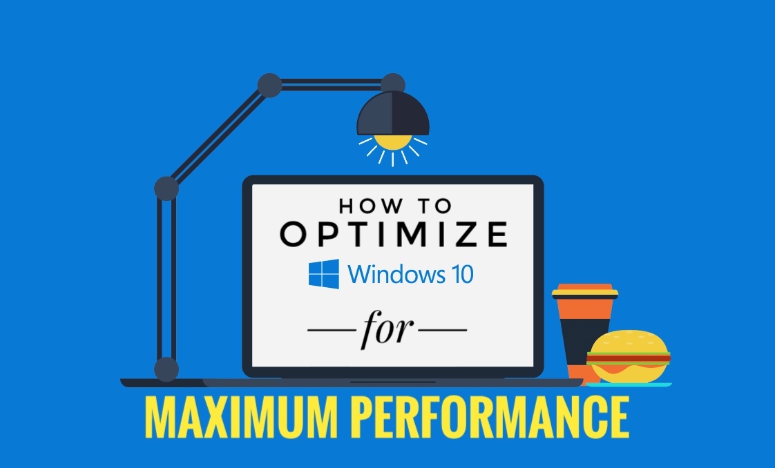 How To Optimize Windows 10 For Maximum Performance