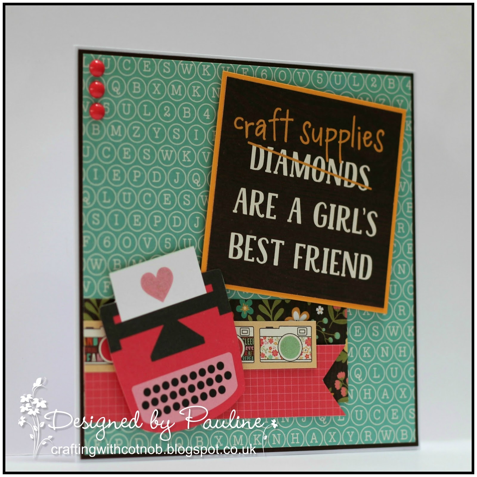 Crafting with Cotnob: A Girl's Best Friend