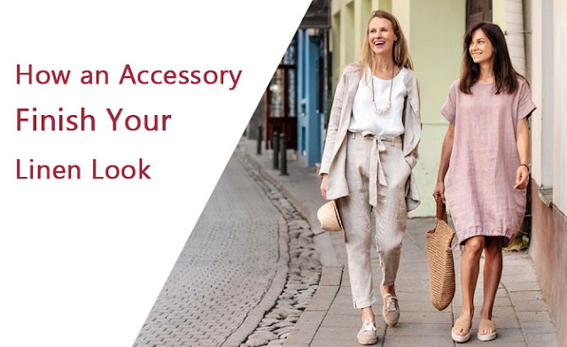 How an Accessory Finish Your Linen Look - Morimiss Blog