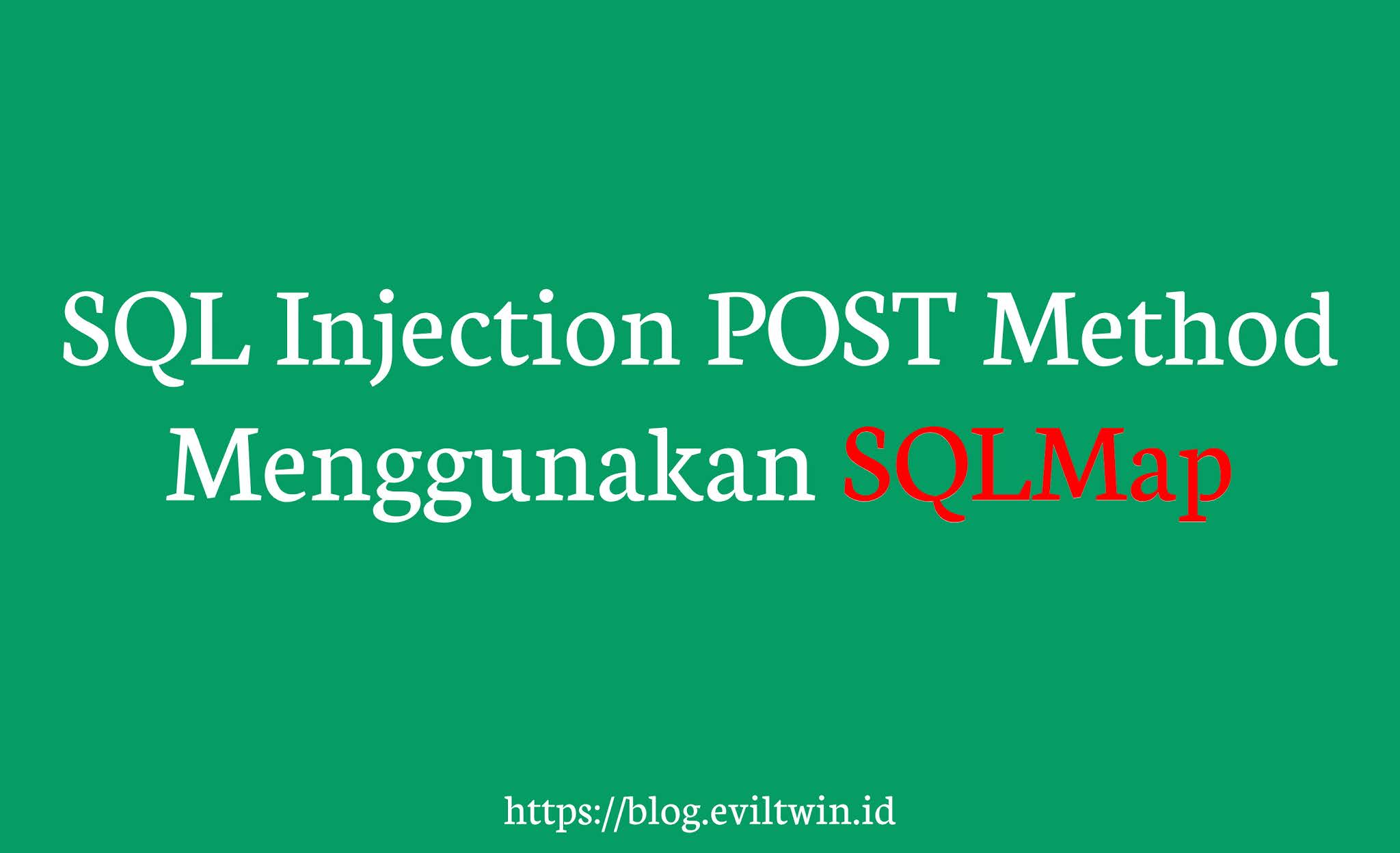 SQL Injection POST Method Menggunakan SQLMap sql-injection-post-method-menggunakan-sqlmap