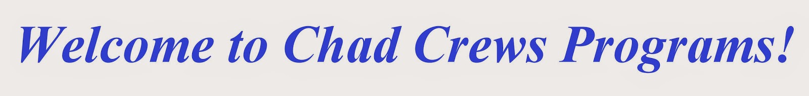 Welcome To Chad Crews Programs!