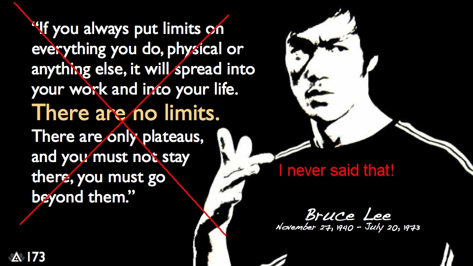 "If you always put limits on everything you do..."