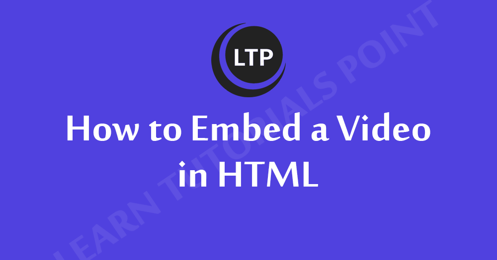How to Embed a Video in HTML - Learn Tutorials Point - Tutorials ...
