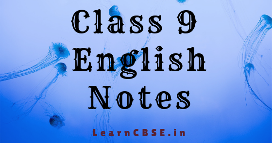 Class 9 English Notes