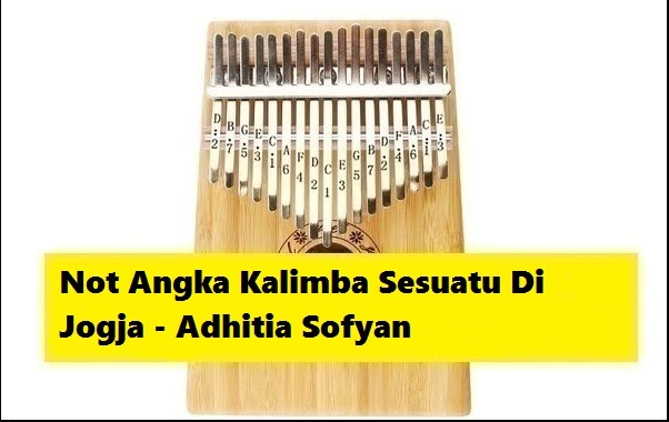 Not Angka Kalimba Sesuatu Di Jogja - Adhitia Sofyan - CalonPintar.Com