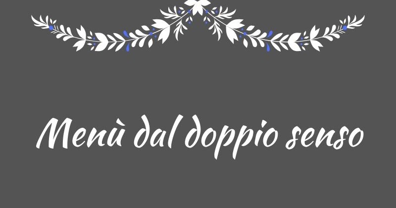 Menù con nomi dal doppio senso | Casalinga imperfetta - Ricette vegane ...