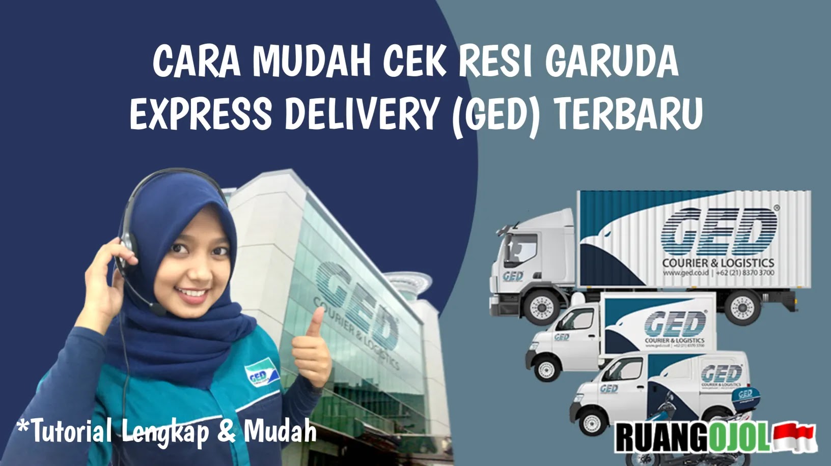 Cara Mudah Cek Resi Garuda Express Delivery (GED) Terbaru 2022 | Cepat ...
