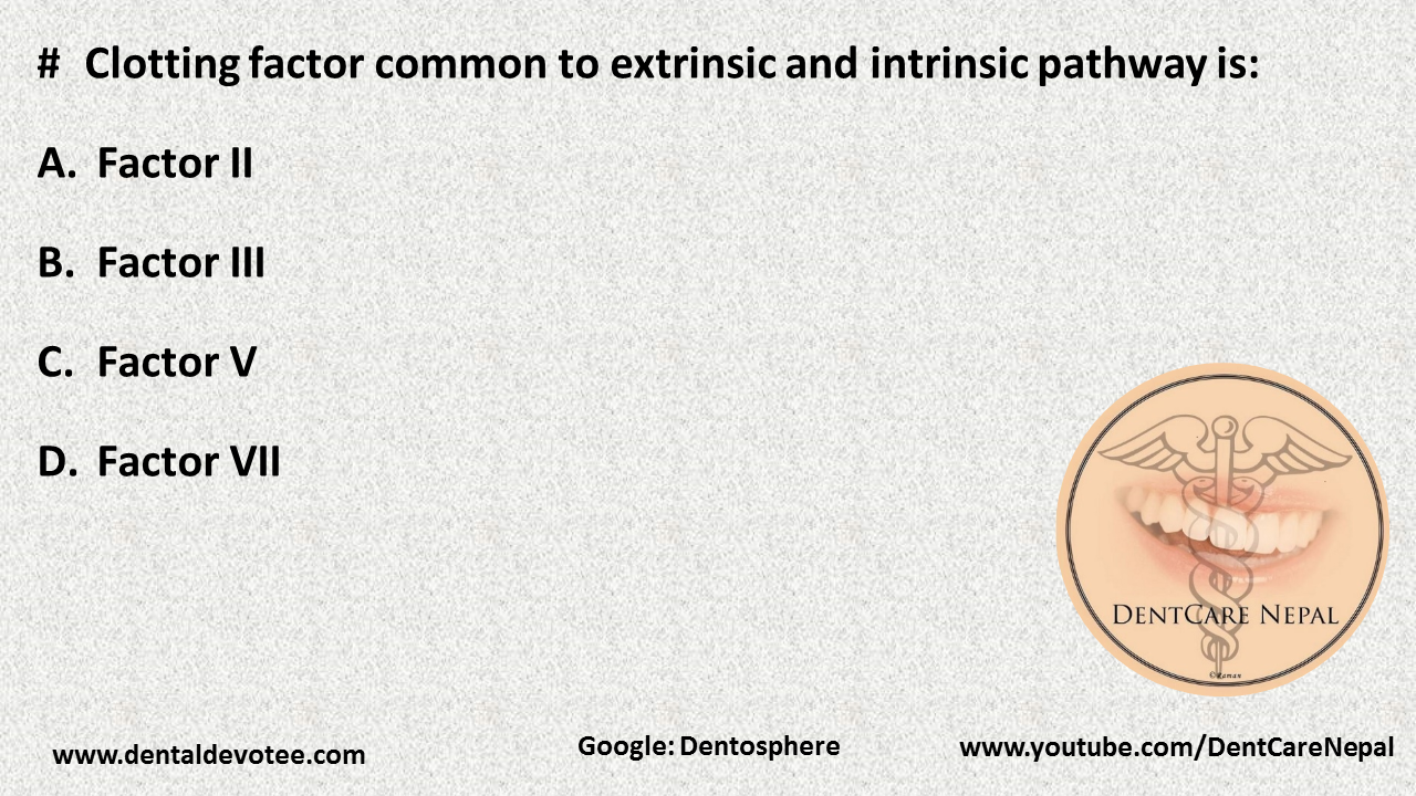 Dentosphere : World of Dentistry: # Clotting factor common to extrinsic ...