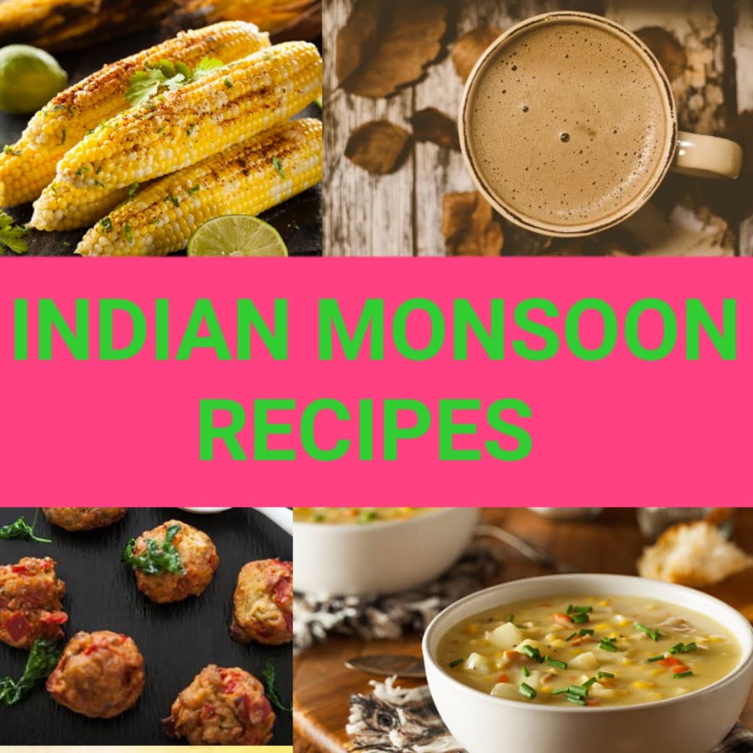 MONSOON SPECIAL RECIPES YOU SHOULD TRY
