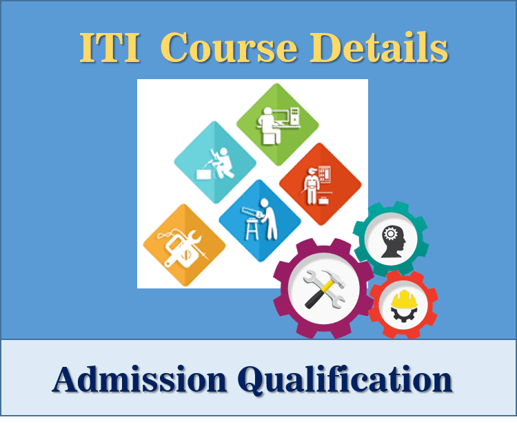 ITI Course Details and Admission Qualification