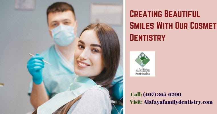 Creating Beautiful Smiles With Our Cosmetic Dentistry