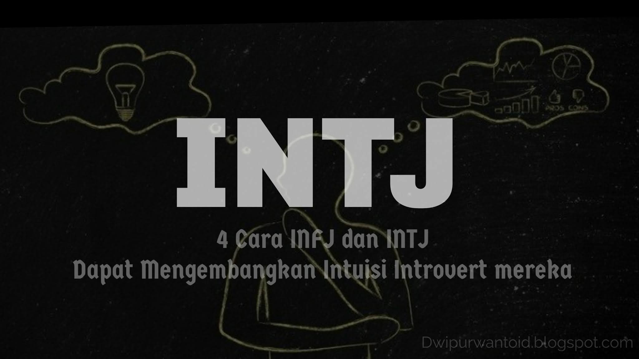 4 Cara INFJ dan INTJ Dapat Mengembangkan Intuisi Introvert mereka - DWI ...