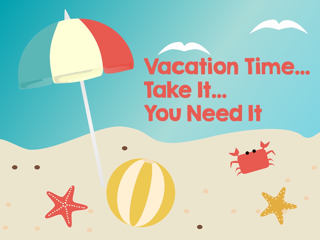 Vacation Time...Take It...You Need It ~ RELEVANT CHILDREN'S MINISTRY