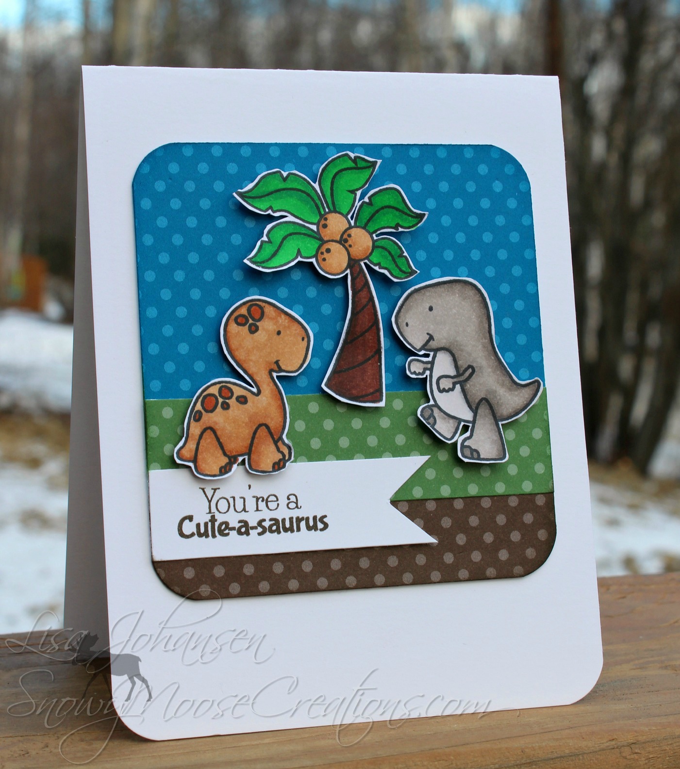 Snowy Moose Creations: You're a Cute-a-saurus!