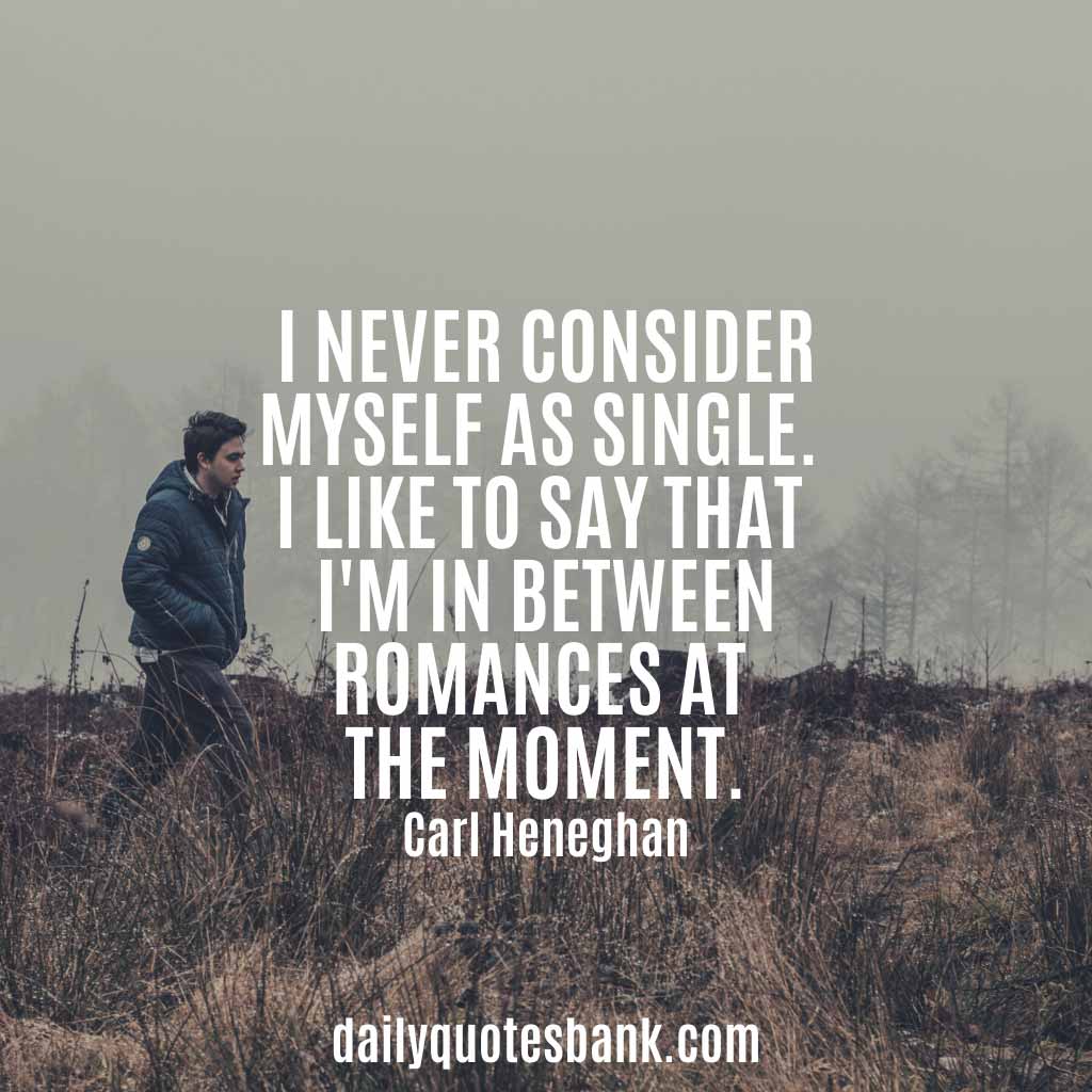 150 Be Proud Quotes About Single Life Happy