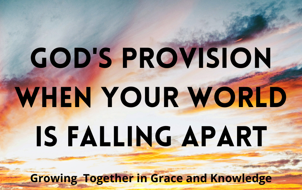 God's Provision When Your World is Falling Apart
