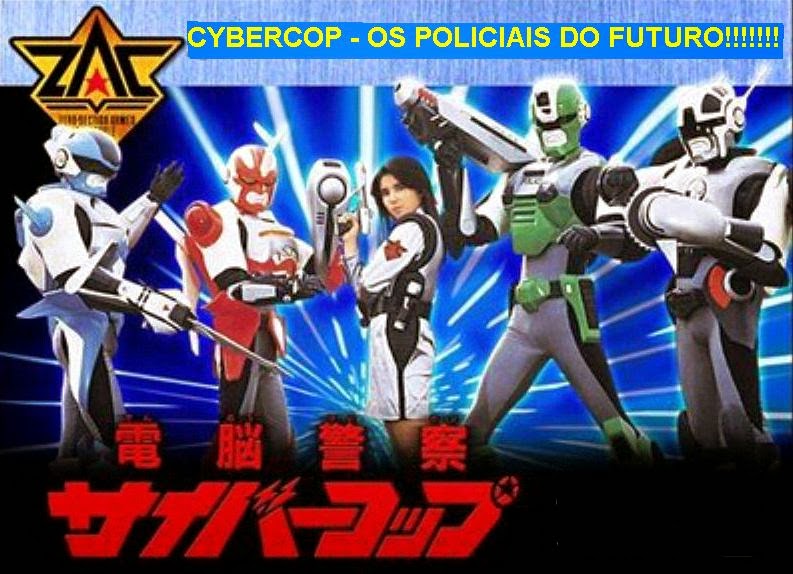Cybercop Os Policiais do Futuro | Acervo Ranger Sombra