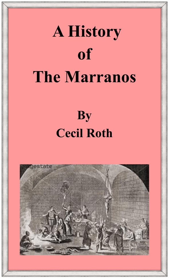 Benedictus de Spinoza: Cecil Roth (1899 – 1970) Zijn “History of the ...