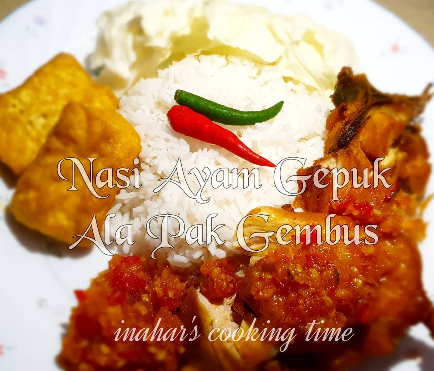 INAHAR'S COOKING TIME!: NASI AYAM GEPUK ALA PAK GEMBUS
