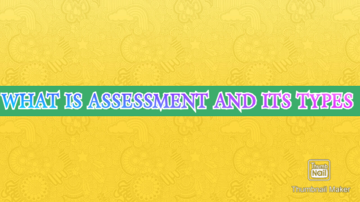 What Is Assessment And Its Types Language Literature Culture Political Social Economic what-is-assessment-and-its-types-language-literature-culture-political-social-economic