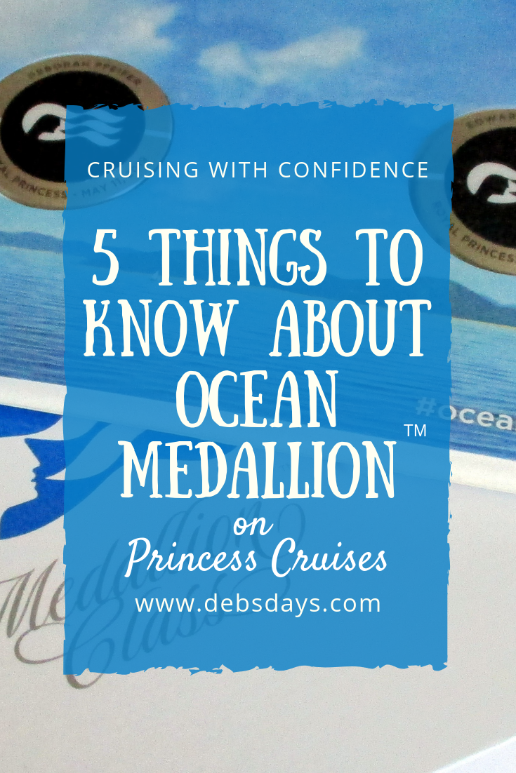 Debs Days: 5 Things to Know about Ocean Medallion™ on Princess Cruises