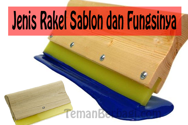 Jenis Rakel Sablon dan Fungsinya - Belajar Teknologi Dot Club
