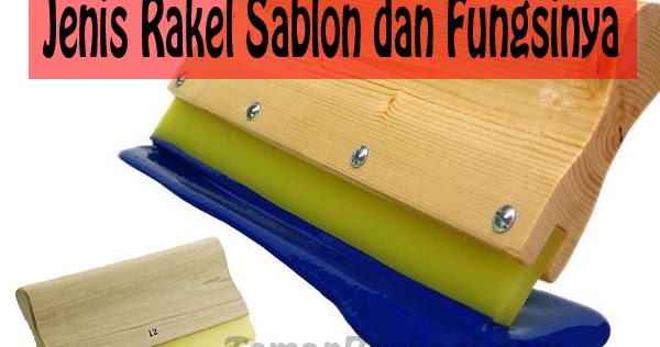 Jenis Rakel Sablon dan Fungsinya - Belajar Teknologi Dot Club