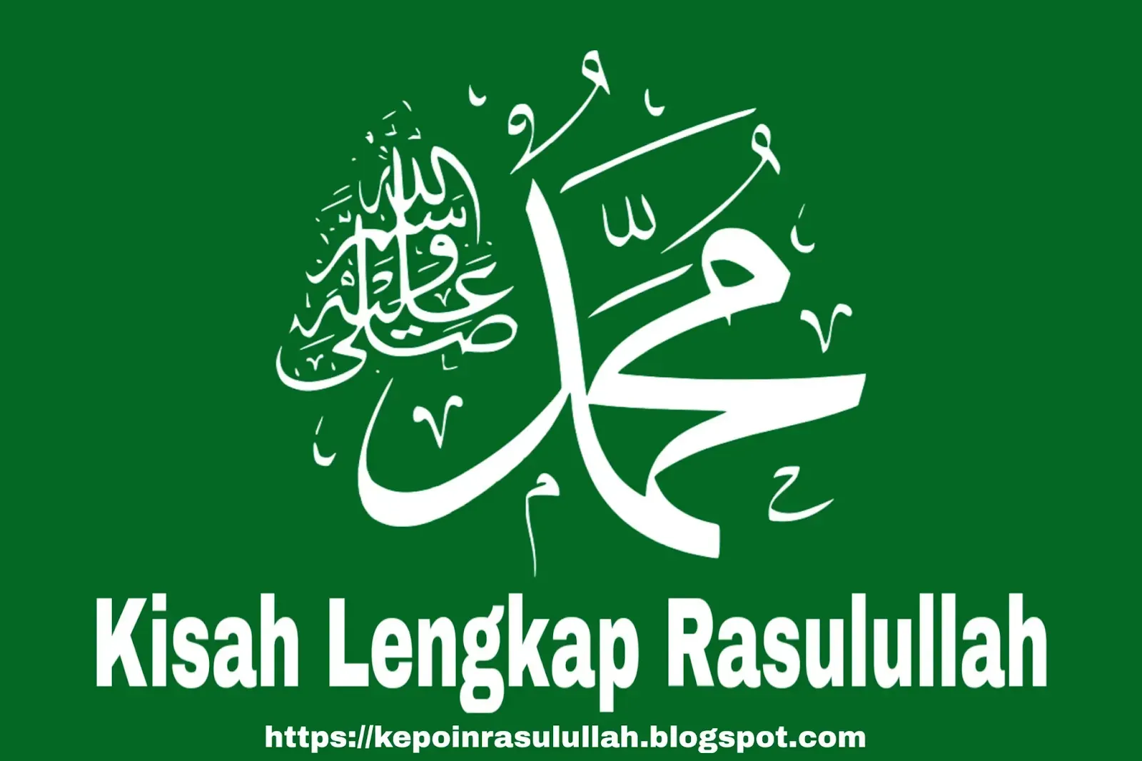 Kisah Lengkap Nabi Muhammad SAW - Jejak Rasulullah