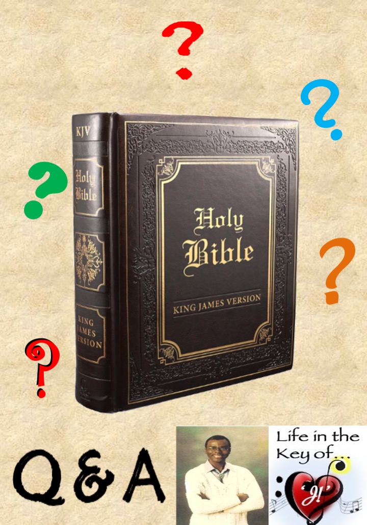 Life in the Key of 'J!': Bible Q&A (Series)