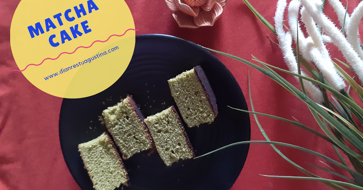Resep Matcha Cake - Dian Restu Agustina's Blog