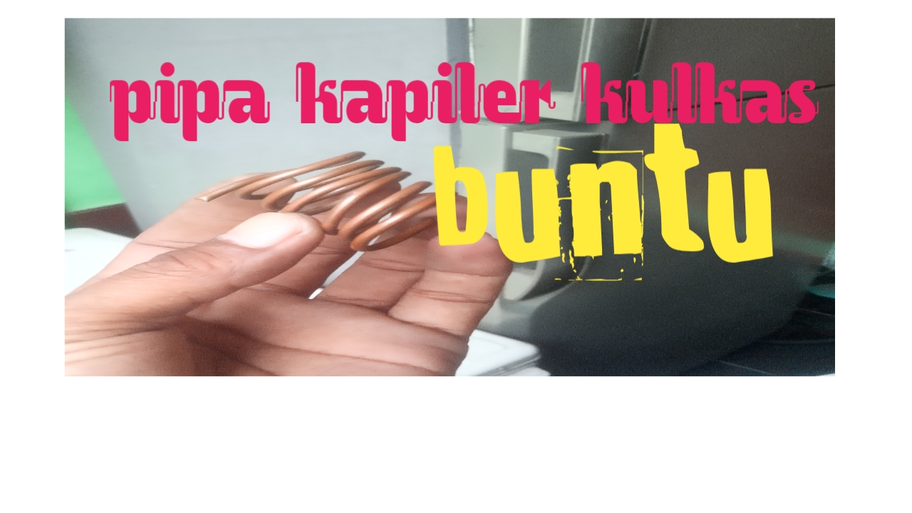 Apa Itu Pipa Kapiler Kapiler Pipa Fungsi Mengenal Bagian Pendingin - Riset