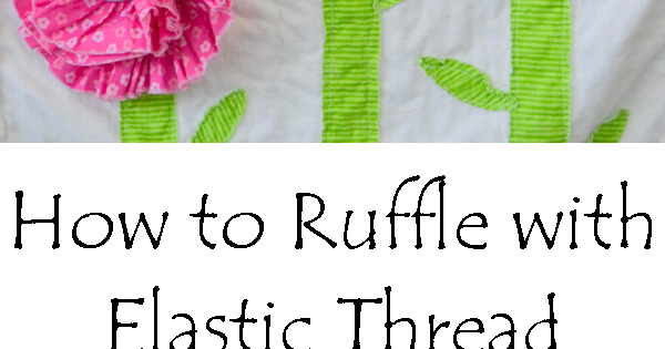Easiest Ruffling EVER with Elastic Thread | A Vision to Remember All ...