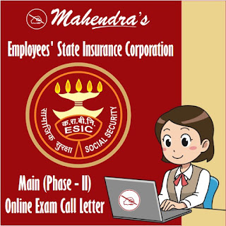 ESIC | Main (Phase - II) Online Exam Call Letter