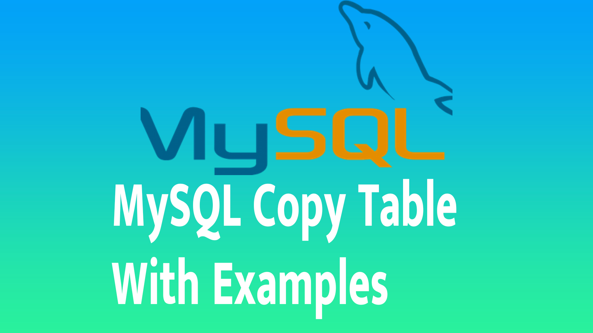 MySQL Copy Table With Examples mysql-copy-table-with-examples