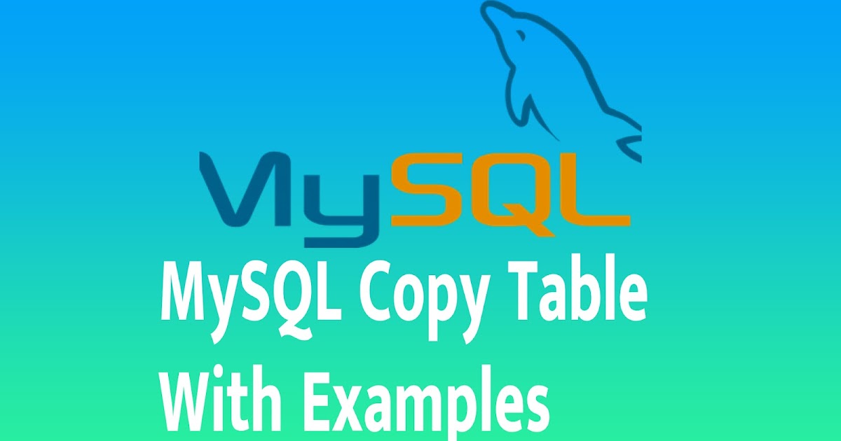 Mysql Copy Table With Examples
