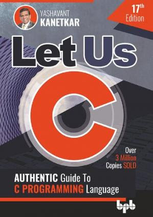 Let Us C: Authentic Guide to C PROGRAMMING Language 17th Edition ...