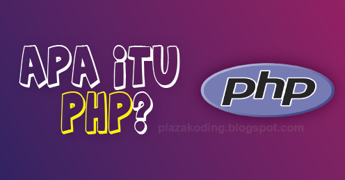 Apa itu PHP?