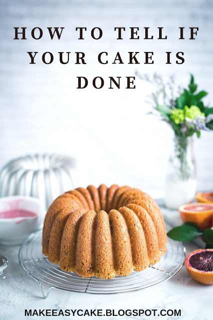 home made easy cakes: How to Tell if Your Cake is Done