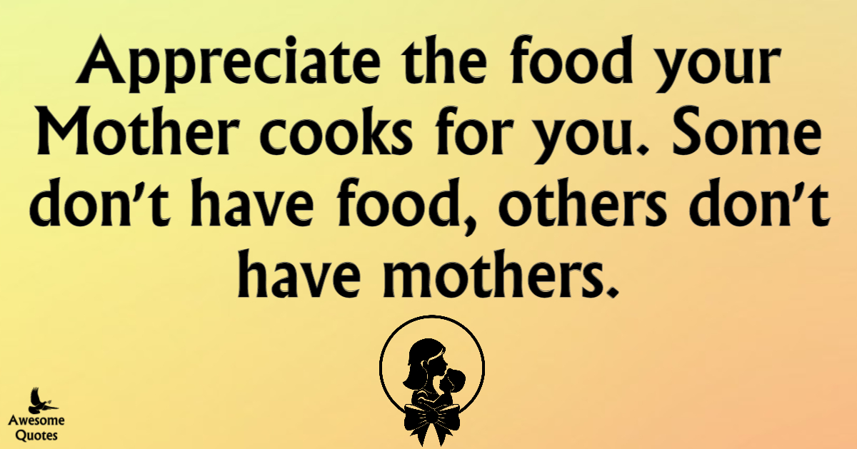 Awesomequotes4u Appreciate Your Mother awesomequotes4u-appreciate-your-mother