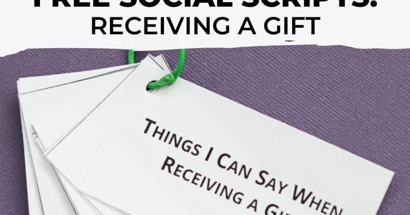 Free Printable Receiving Gifts Social Scripts for Kids | And Next Comes ...