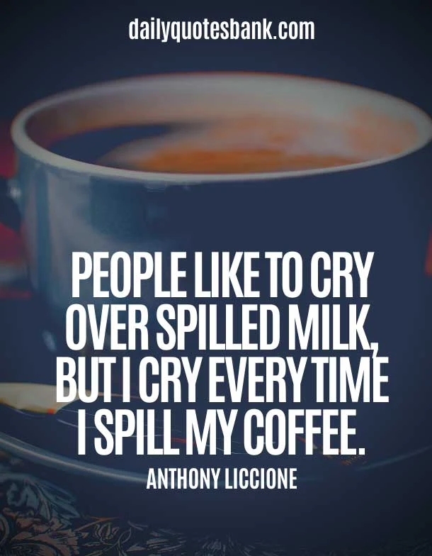 150 Motivational Quotes About Coffee For Coffee Lovers