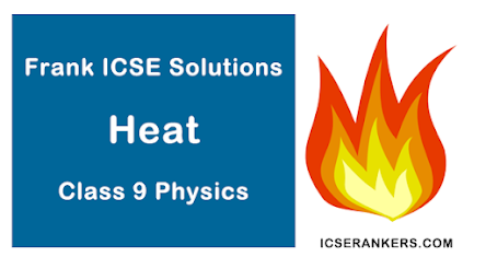 Chapter 5 Heat Class 9 Frank Physics