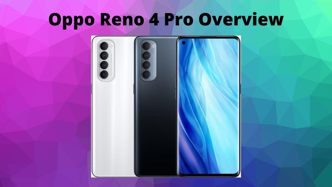 Oppo Reno 4 Pro Overview