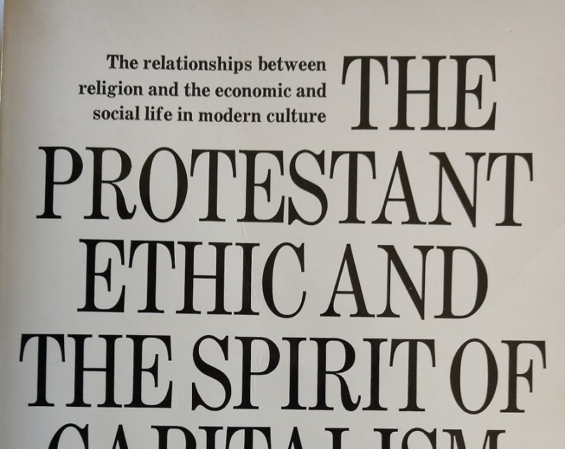 The Protestant Ethic And The Spirit Of Capitalism