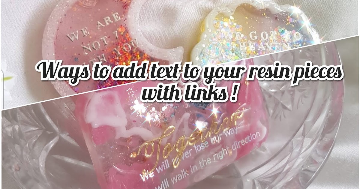4. Every method I use for adding text to my resin pieces (with links!)