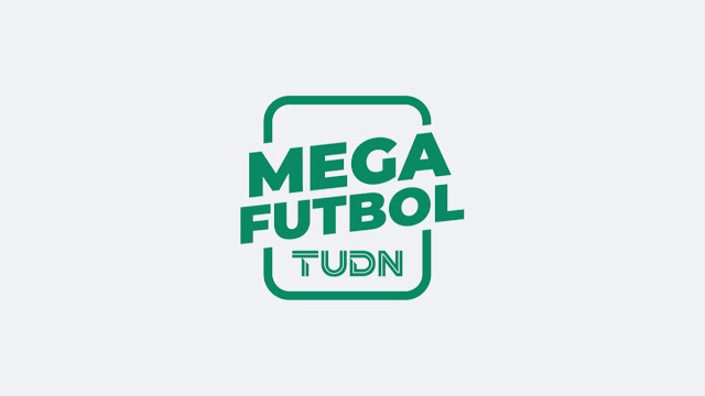 TUDN trae para ti "MEGA FUTBOL" - TVCinews