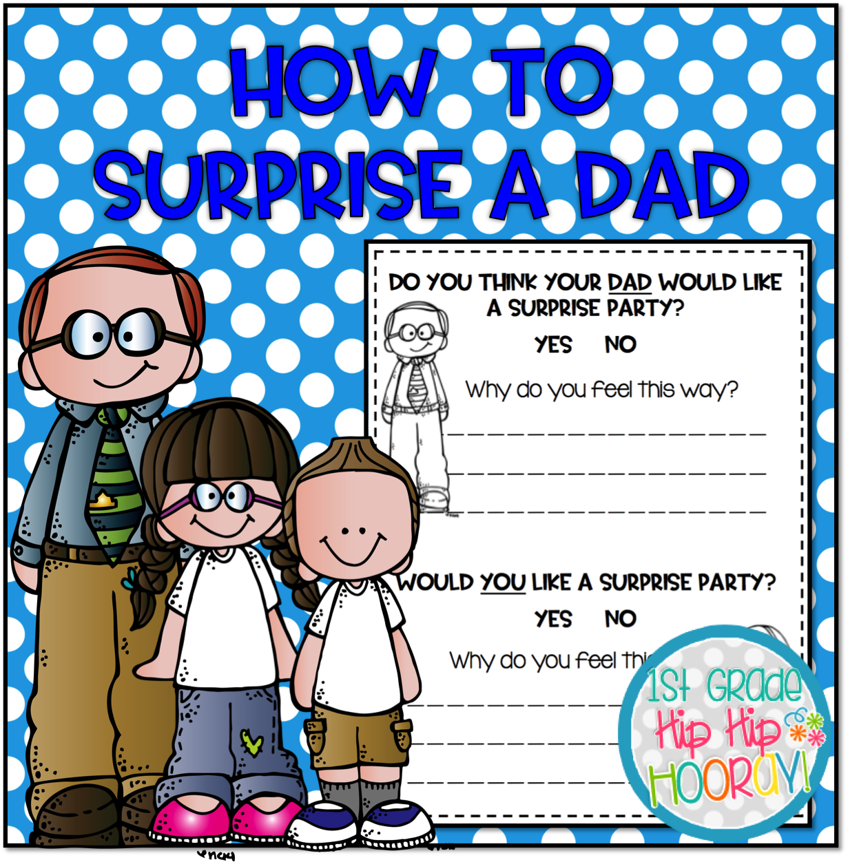 1st Grade Hip Hip Hooray!: How to Surprise a Dad!