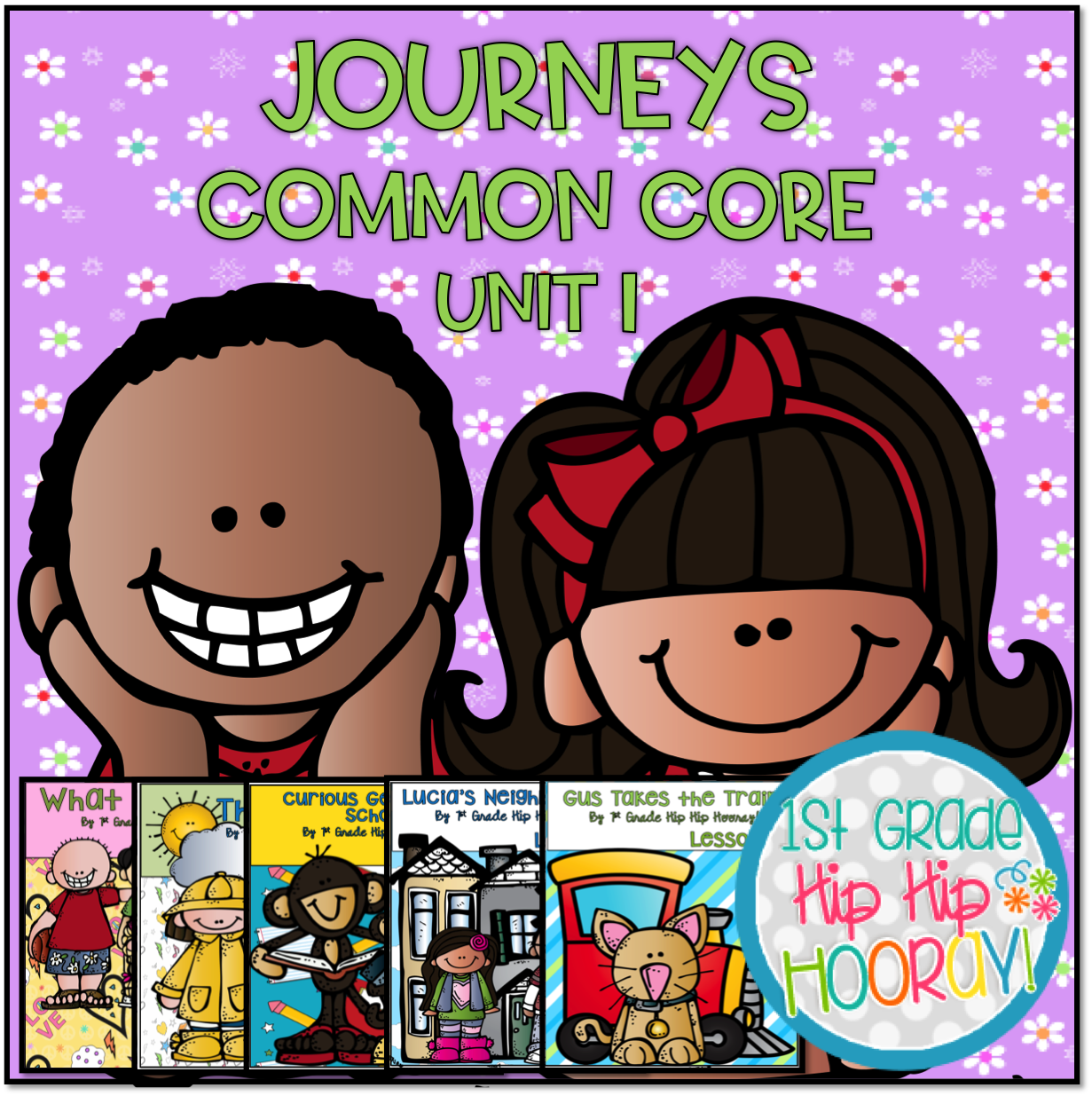 1st Grade Hip Hip Hooray!: Journeys Common Core Unit One